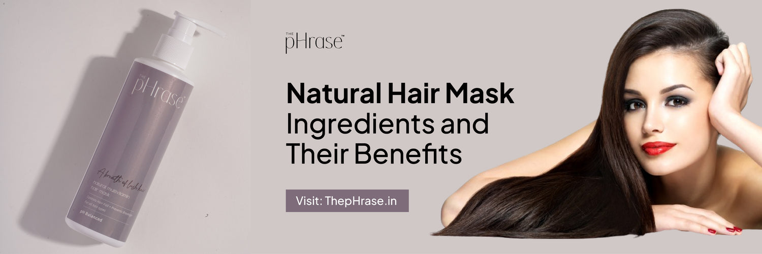 Natural Hair Mask Ingredients and Their Benefits - The pHrase