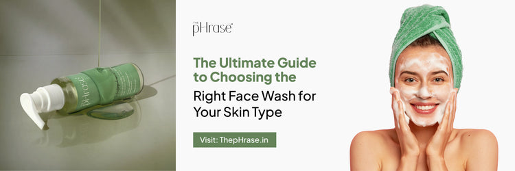 The Ultimate Guide to Choosing the Right Face Wash for Your Skin Type ...